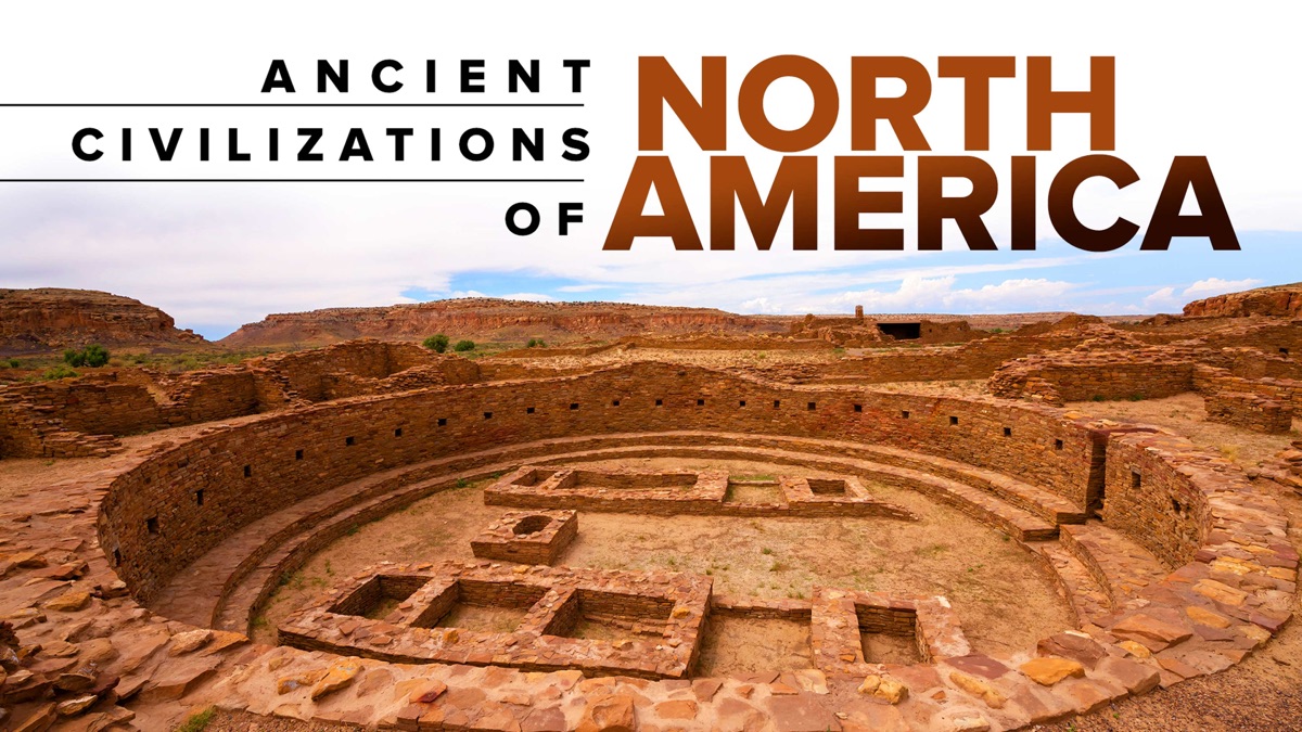 ‎Ancient Civilizations of North America - Apple TV
