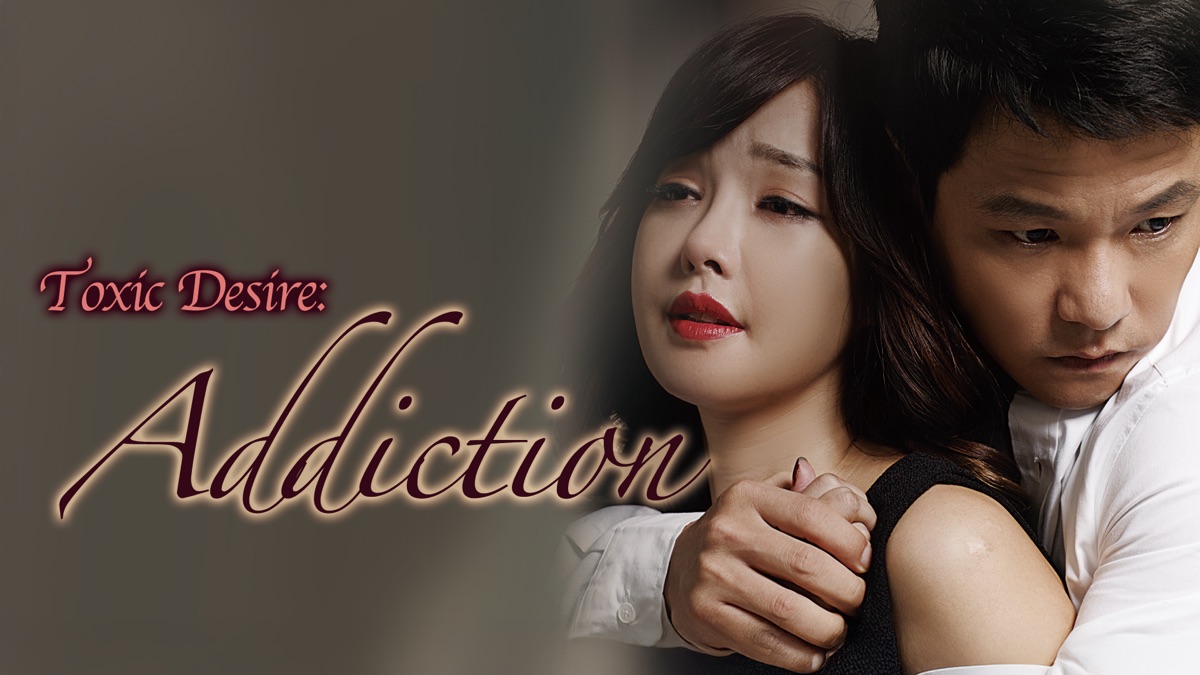 ‎Toxic Desire: Addiction - Apple TV