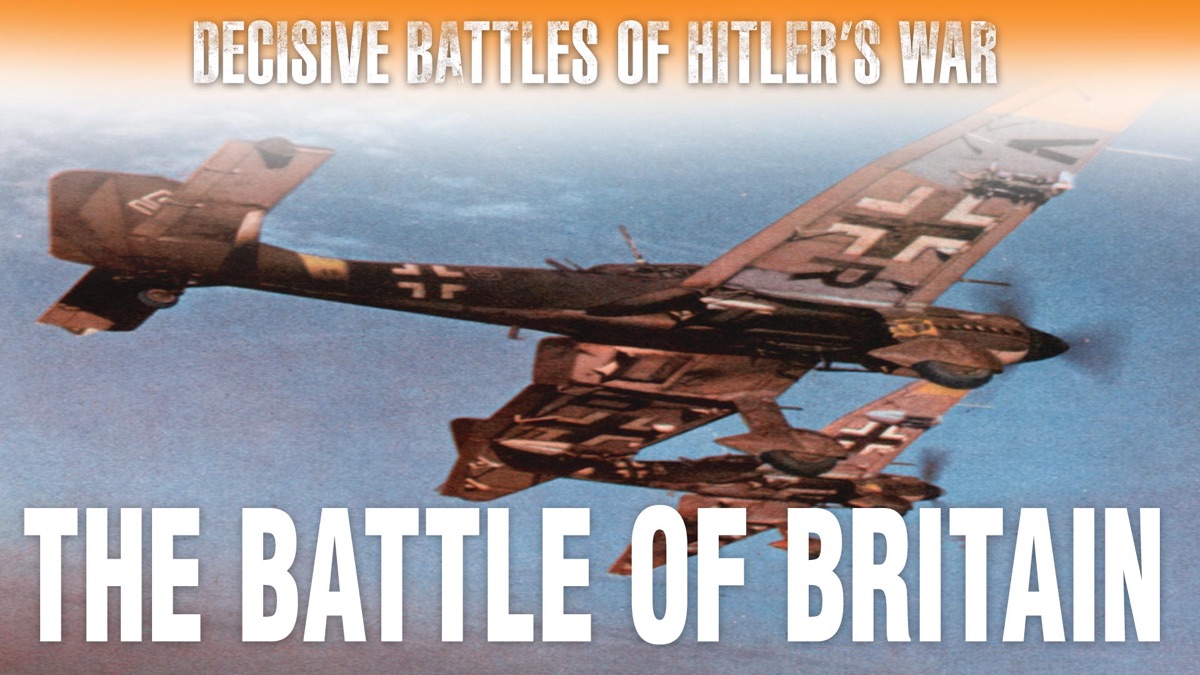 ‎Decisive Battles of Hitler's War: Battle of Britain - Apple TV