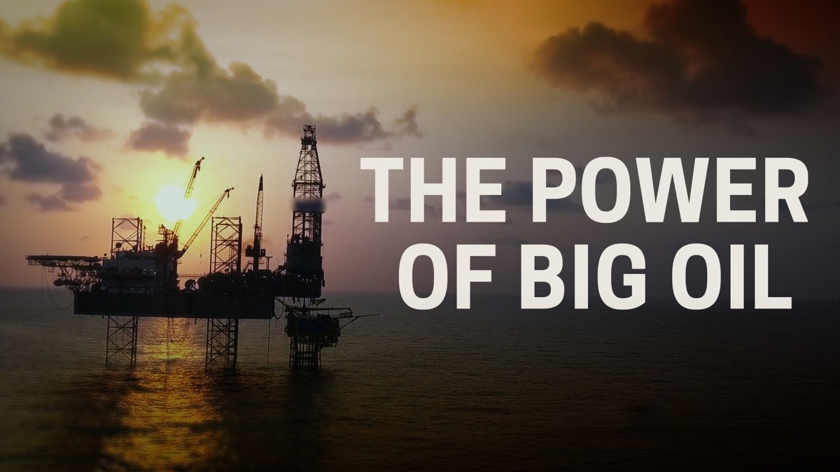 ‎The Power of Big Oil - Apple TV