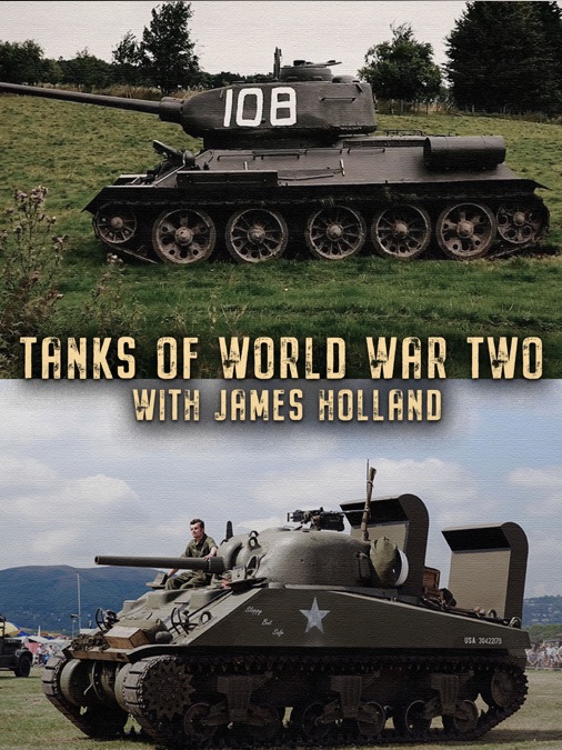 Tanks of World War Two: With James Holland | Apple TV (uk)