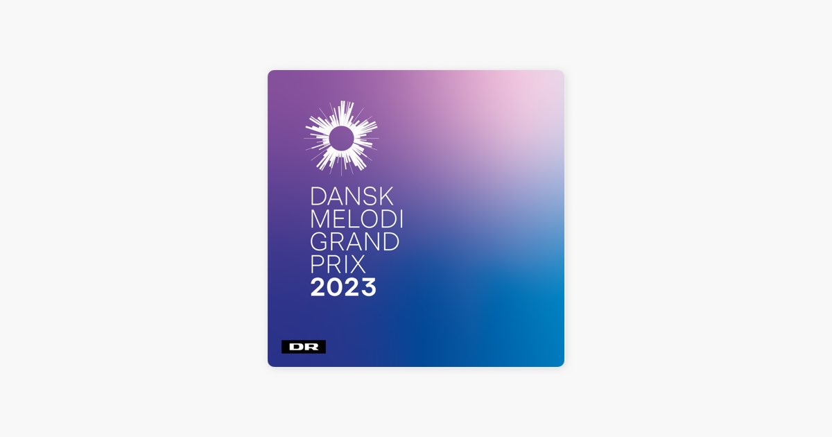‎Dansk Melodi Grand Prix 2023 - Playlist - Apple Music