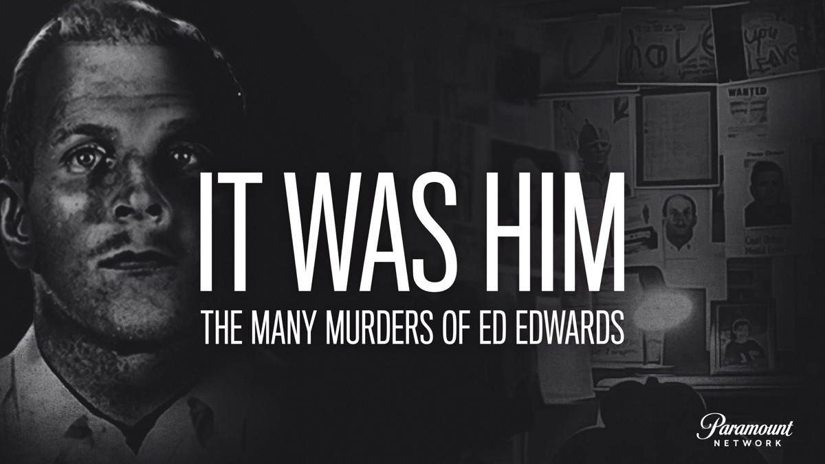‎It Was Him: The Many Murders of Ed Edwards - Apple TV