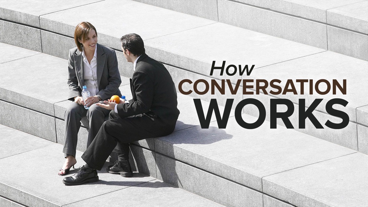 How Conversation Works: 6 Lessons for Better Communication - Apple TV