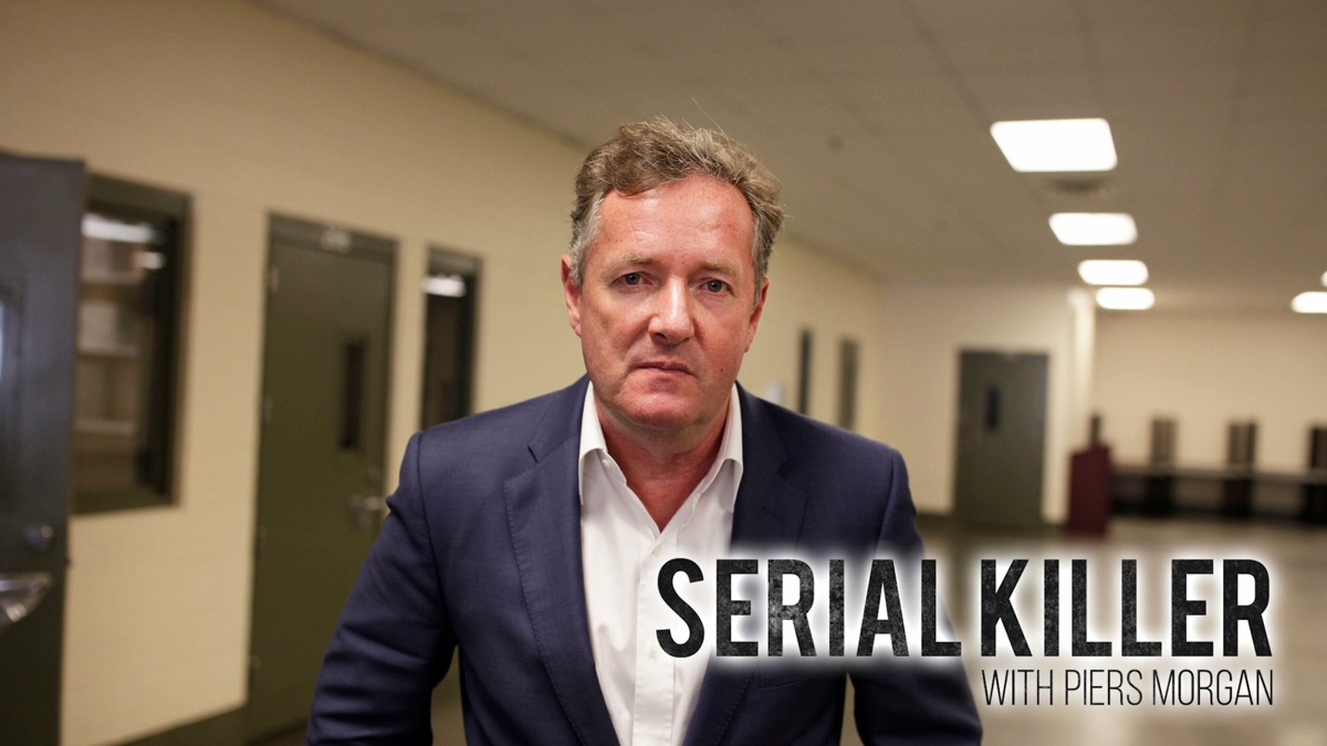 ‎Serial Killer with Piers Morgan - Apple TV