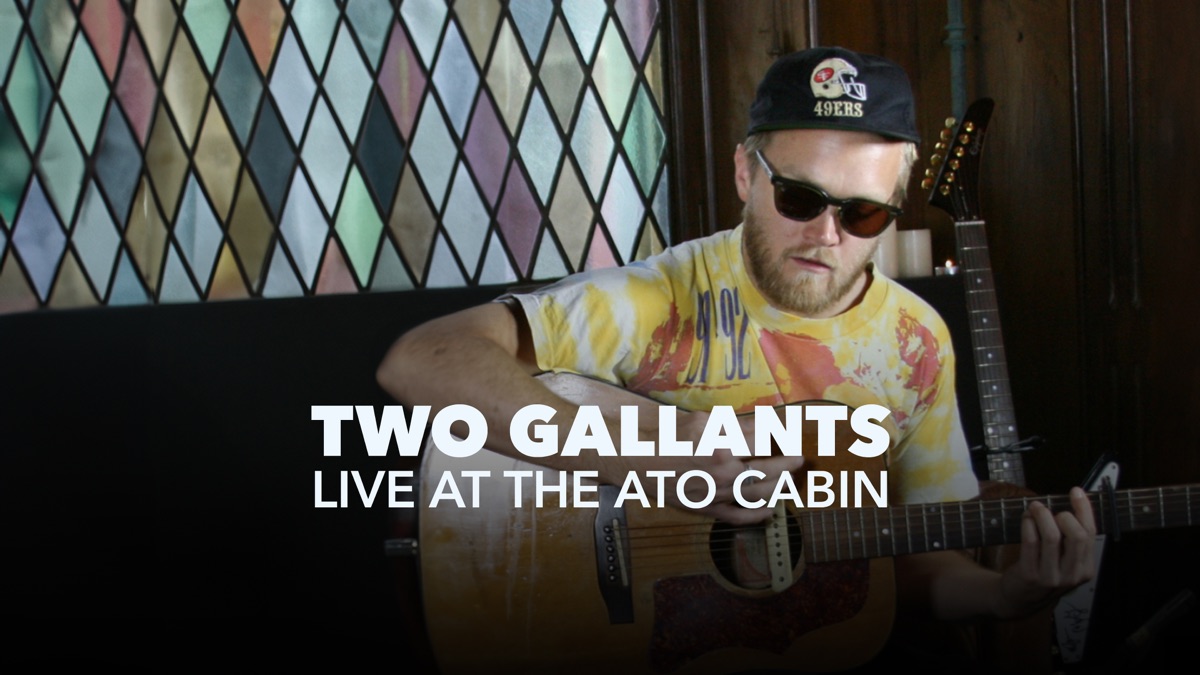 ‎Two Gallants - Live at The ATO Cabin - Apple TV