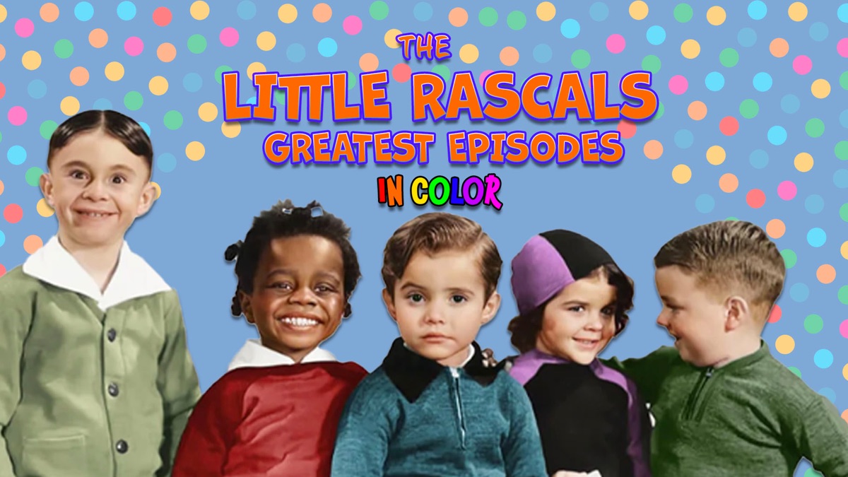 ‎Little Rascals Greatest Episodes - In Color! - Apple TV
