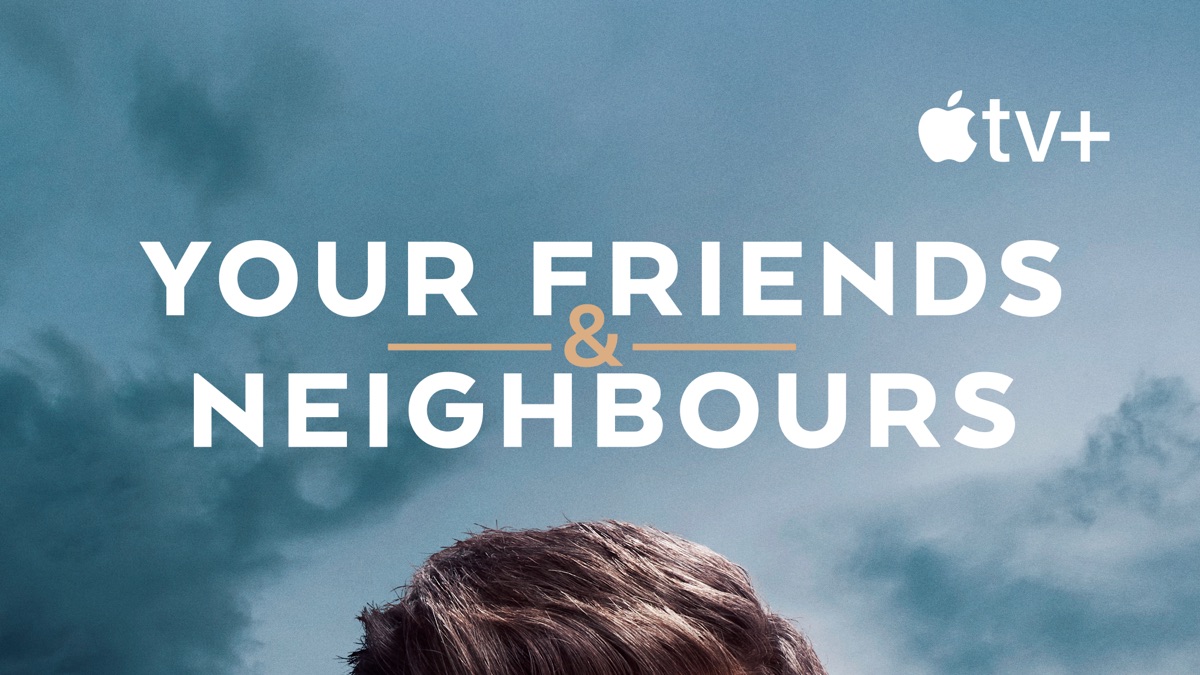 ‎Watch Your Friends & Neighbours - Apple TV⁠+