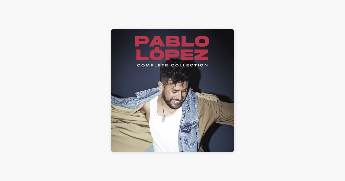 ‎Pablo López Complete Collection (Discografía) de uDiscover España ...