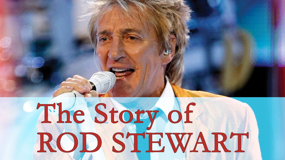 The Story of Rod Stewart - Apple TV
