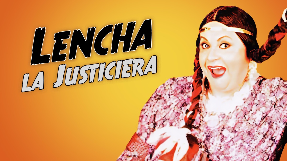 ‎Lencha la justiciera - Apple TV