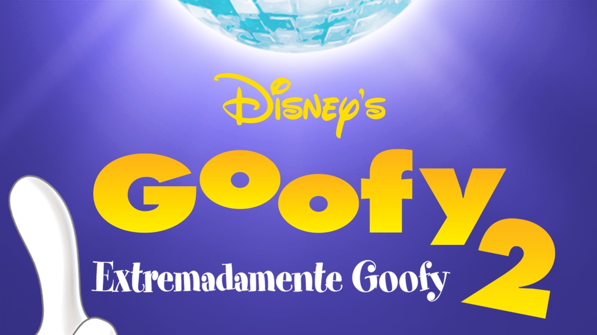 ‎Goofy 2: Extremadamente Goofy - Apple TV