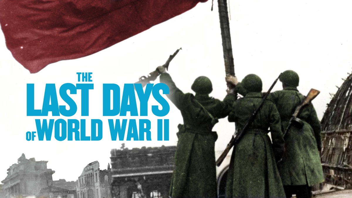 ‎The Last Days Of World War II - Apple TV