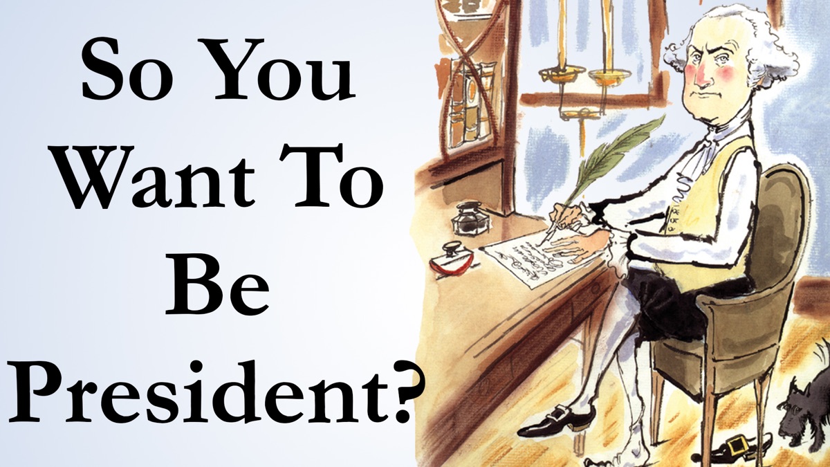 So You Want to Be President? - Apple TV