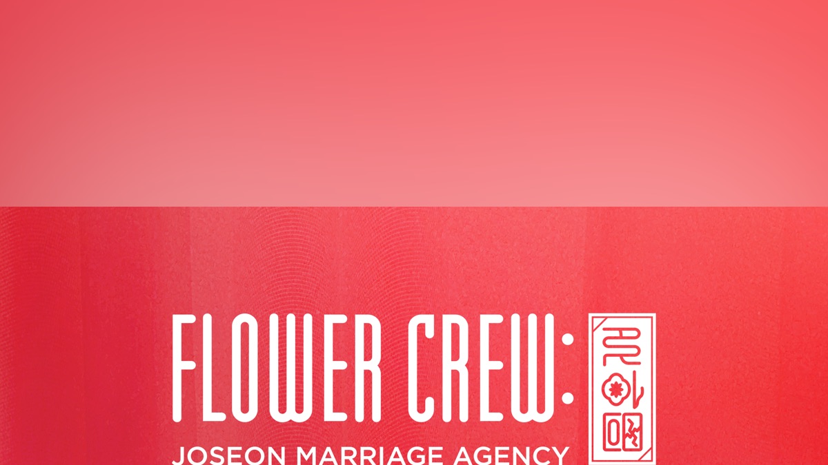 ‎Flower Crew: Joseon Marriage Agency - Apple TV