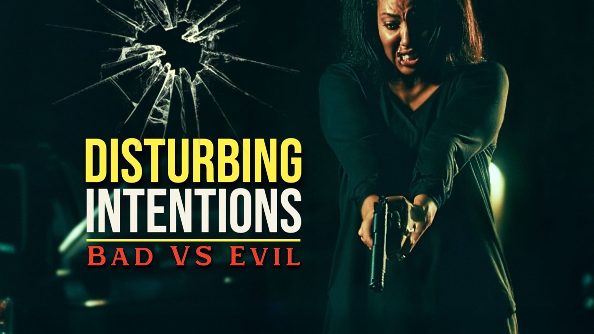 ‎Disturbing Intentions: Bad vs Evil - Apple TV