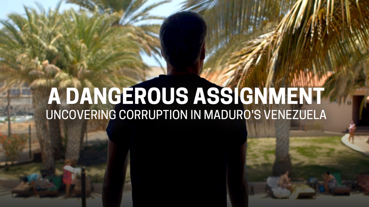 ‎A Dangerous Assignment: Uncovering Corruption in Maduro's Venezuela ...