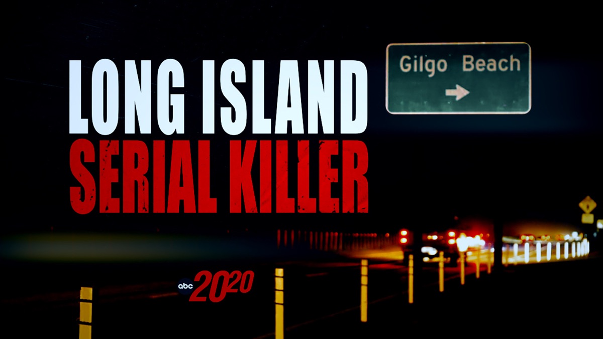 Long Island Serial Killer - 20/20 True Crime Collection: Monsters Among ...