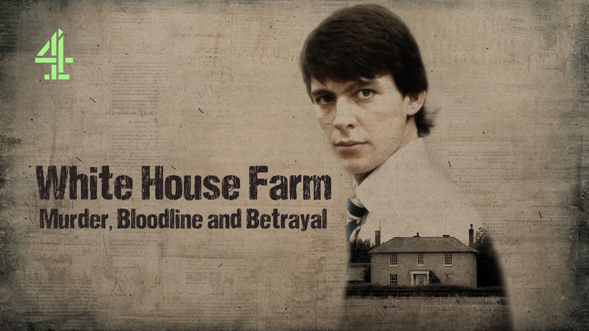 ‎White House Farm: Murder, Bloodline, Betrayal - Apple TV