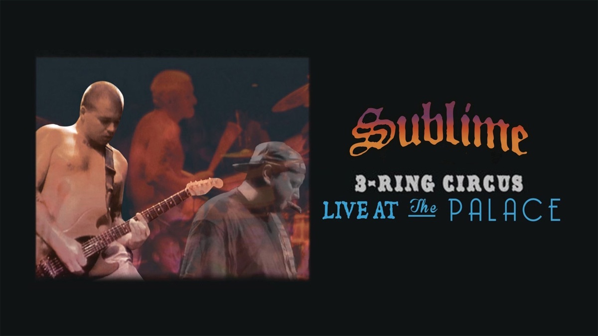 ‎Sublime - 3 Ring Circus - Live At The Palace - Apple TV