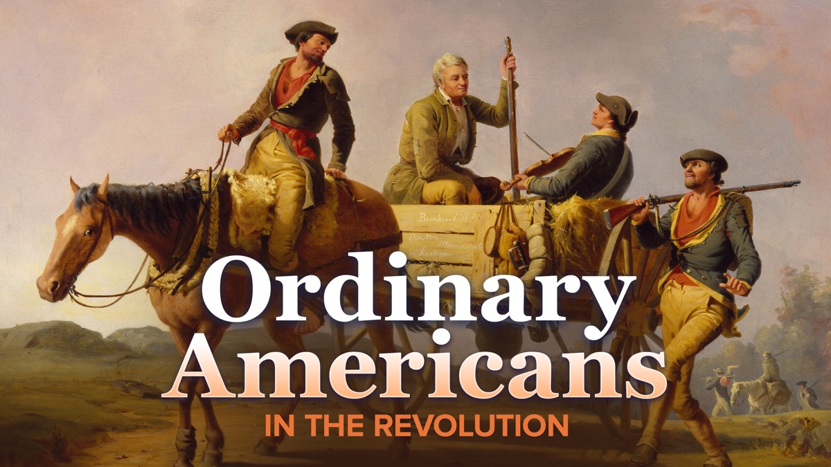 ‎Ordinary Americans in the Revolution - Apple TV