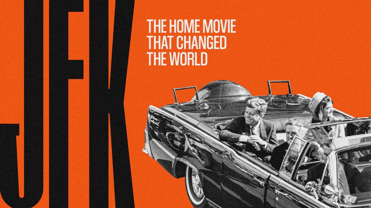 JFK: The Home Movie that Changed the World - JFK: The Home Movie that Changed the World - Apple TV