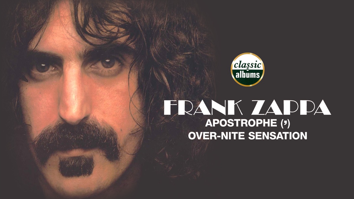 ‎Frank Zappa - Classic Album: Apostrophe & Over Night Sensation - Apple TV