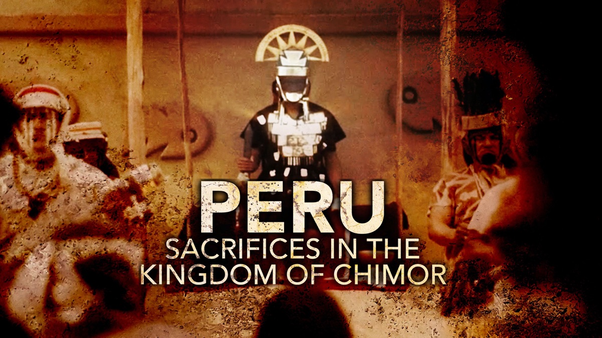 ‎Peru: Sacrifices In The Kingdom Of Chimor - Apple TV