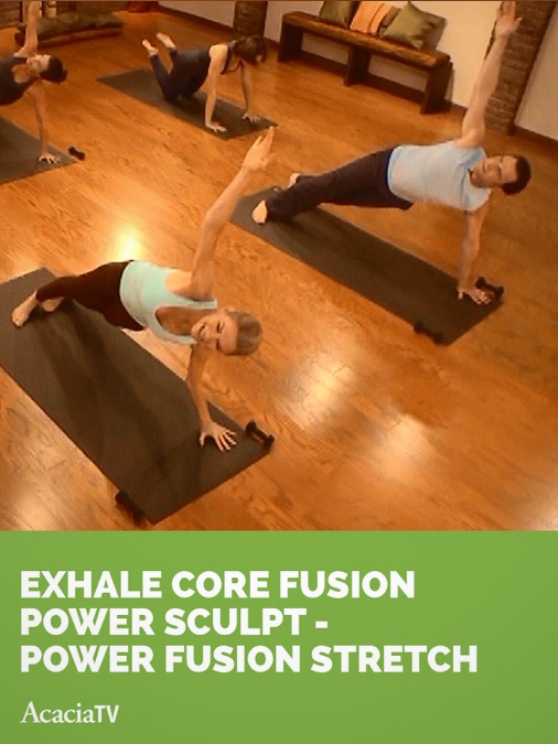 Exhale Core Fusion: Power Sculpt - Power Fusion Stretch - Apple TV