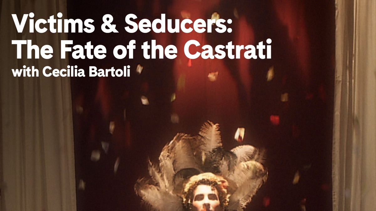 ‎Victims & Seducers: The Fate of the Castrati - Apple TV