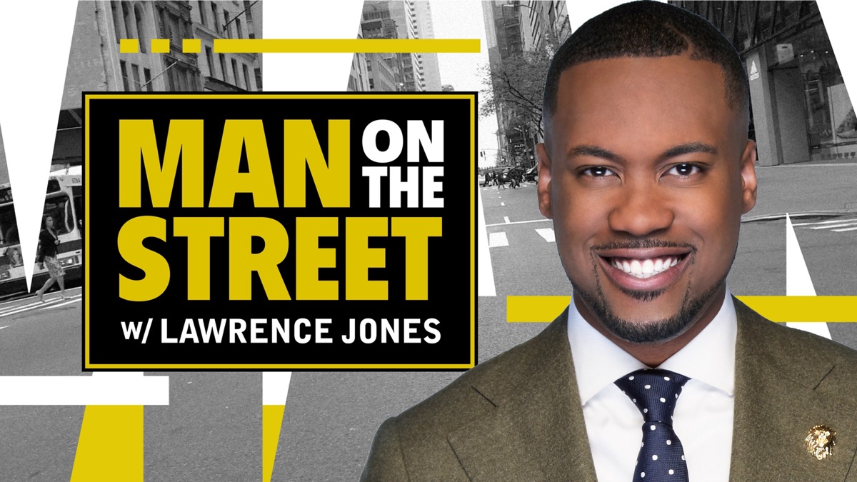Man on the Street W/ Lawrence Jones - Man on the Street W/ Lawrence ...