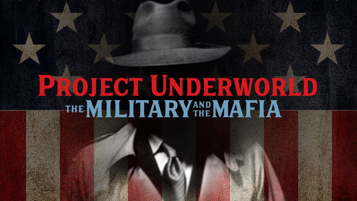 ‎Project Underworld: The Military and the Mafia - Apple TV