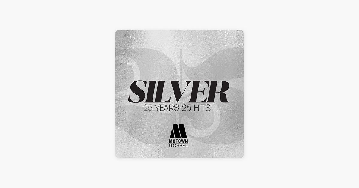 ‎Motown Gospel's Silver: 25 Years 25 Hits by SOZO Playlists - Apple Music