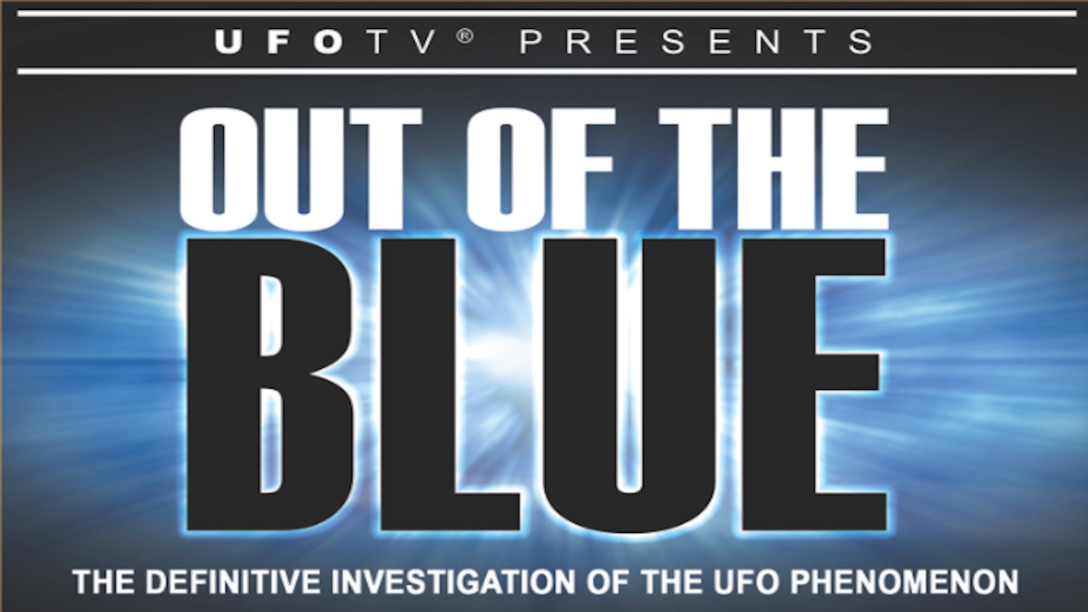 UFOTV Presents: Out of the Blue - The Definitive Investigation On UFOs ...