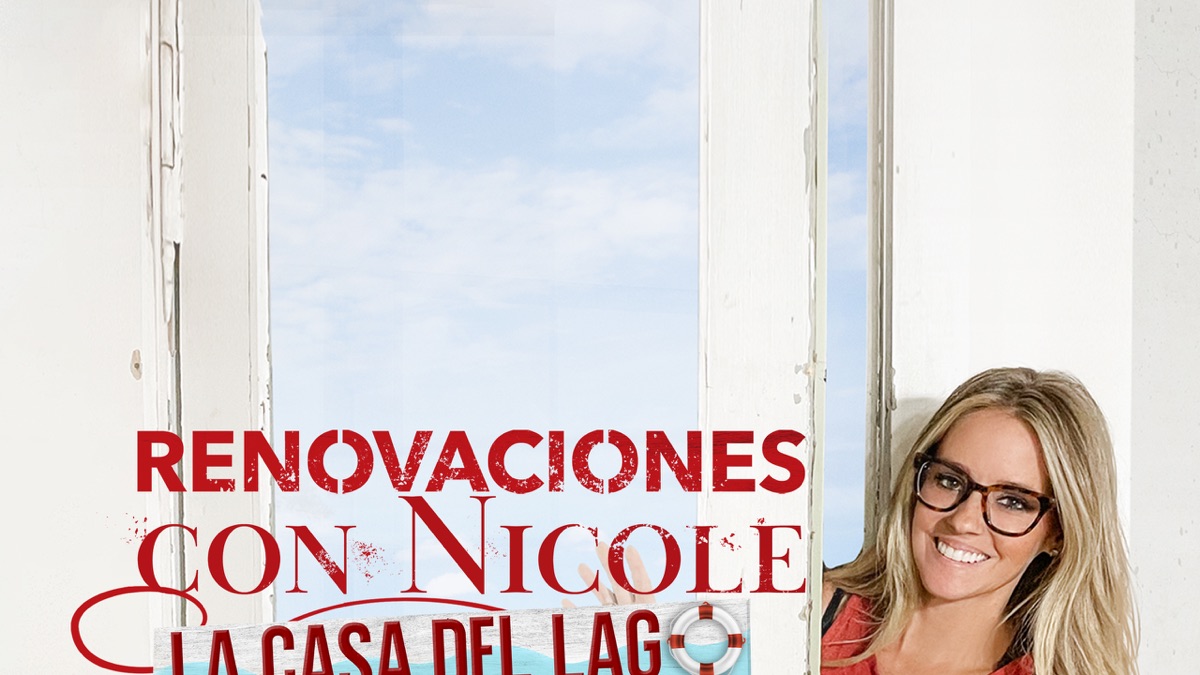 ‎Renovaciones con Nicole: la casa del lago - Apple TV