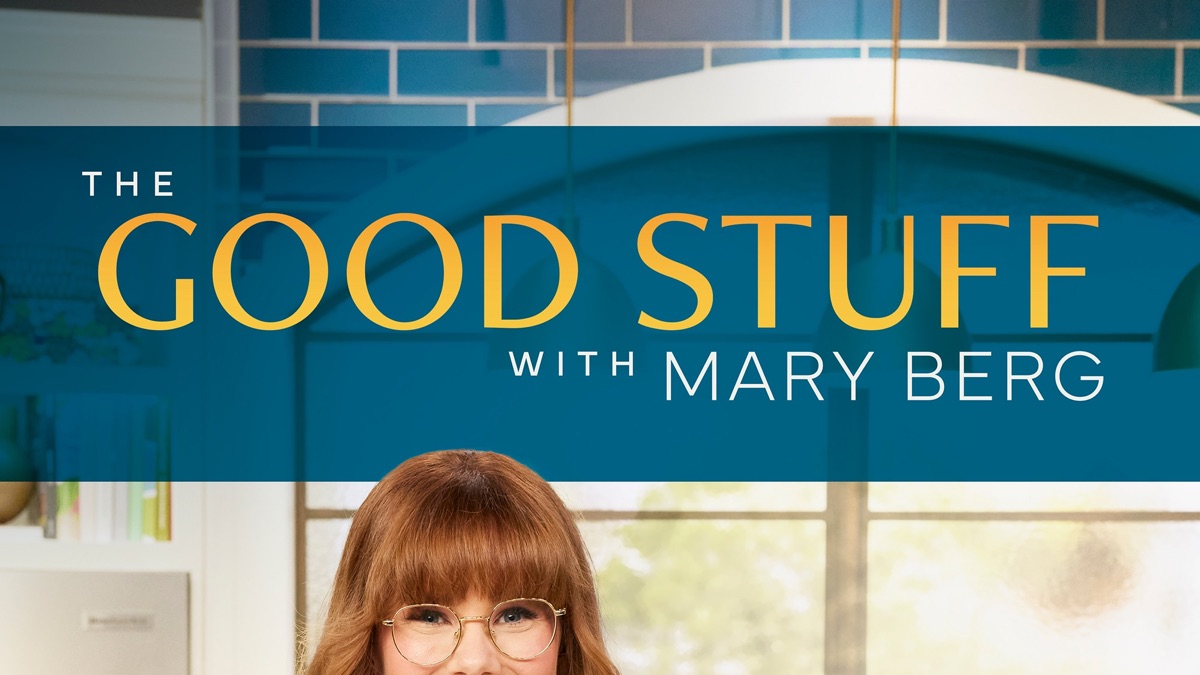 ‎The Good Stuff with Mary Berg - Apple TV