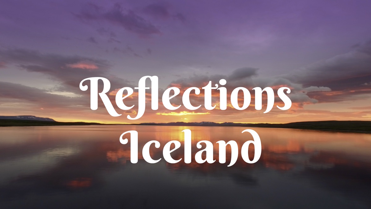 Reflections Iceland - Apple TV (UK)