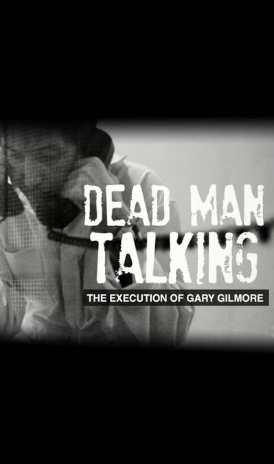 ‎Dead Man Talking: The Execution of Gary Gilmore - Apple TV