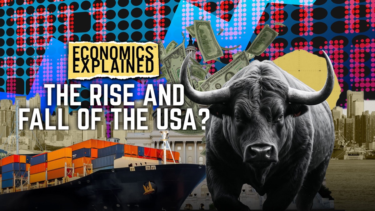 ‎Economics Explained: The Rise and Fall of the USA? - Apple TV