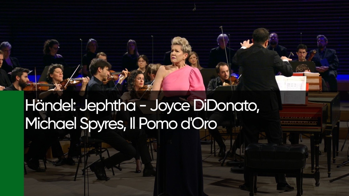 ‎Handel: Jephtha - Joyce DiDonato, Michael Spyres, Il Pomo d'Oro - Apple TV