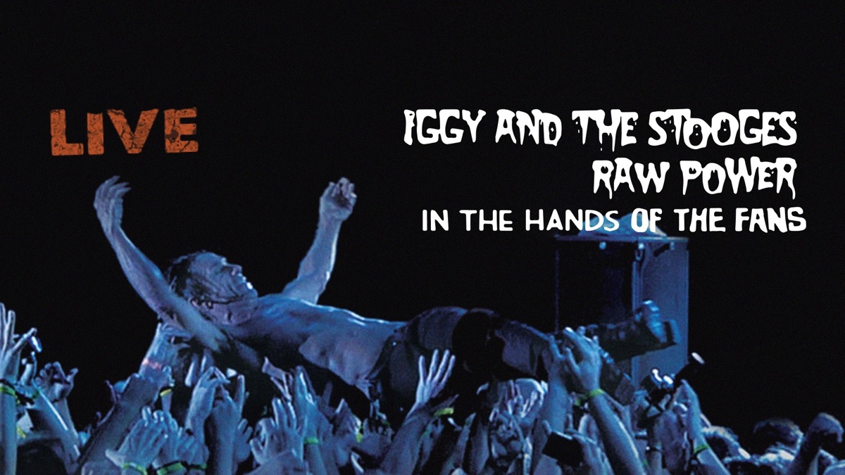 Iggy and The Stooges: Raw Power Live - In The Hands Of The Fans》- Apple TV