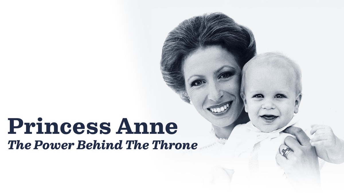 Princess Anne: The Power Behind the Throne - Apple TV (UK)