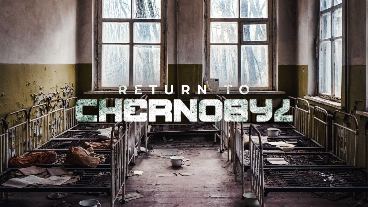 ‎Return To Chernobyl - Apple TV