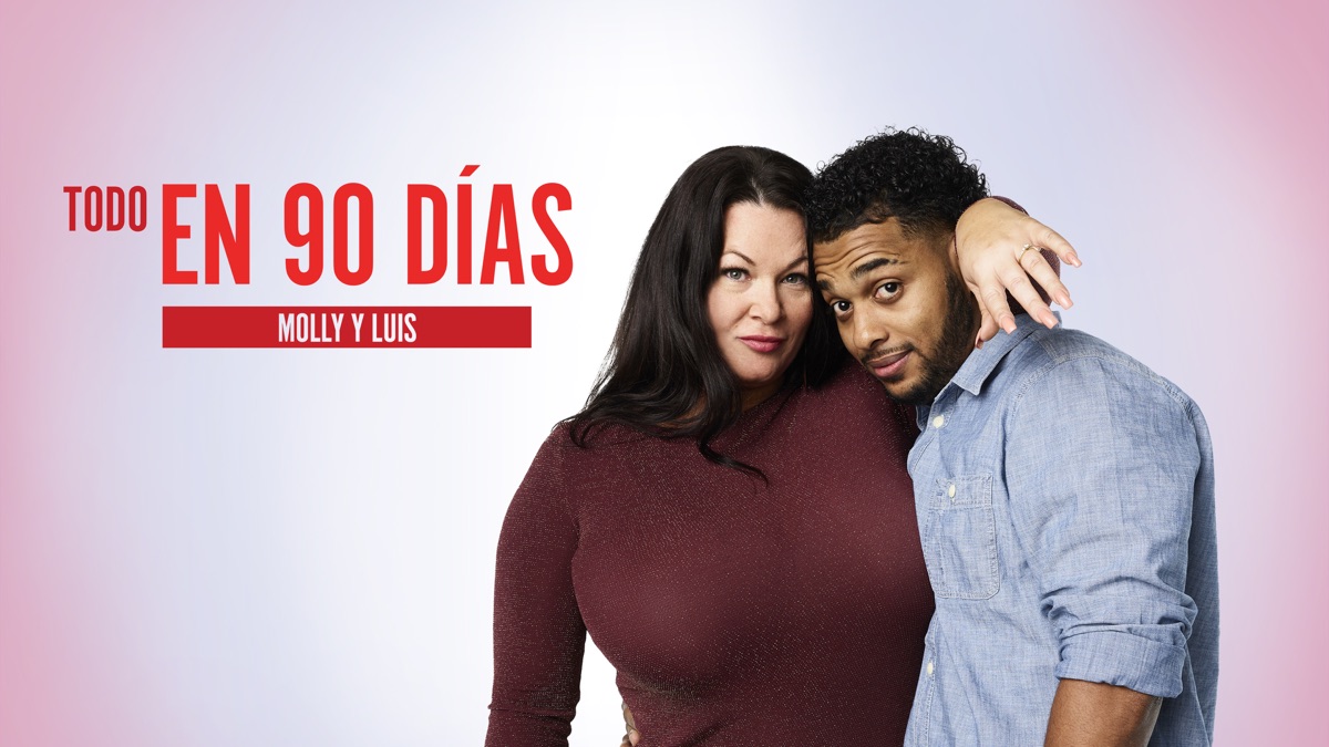 ‎Todo en 90 días: Molly y Luis - Apple TV