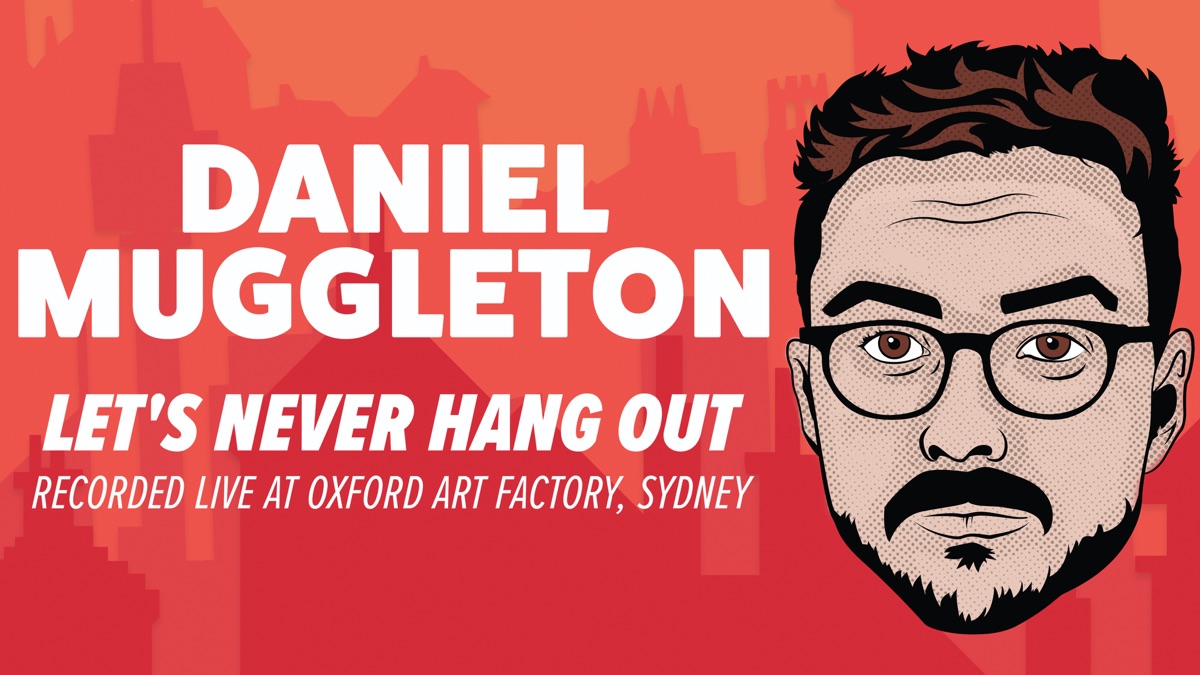 Daniel Muggleton: Let's Never Hang Out - Apple TV