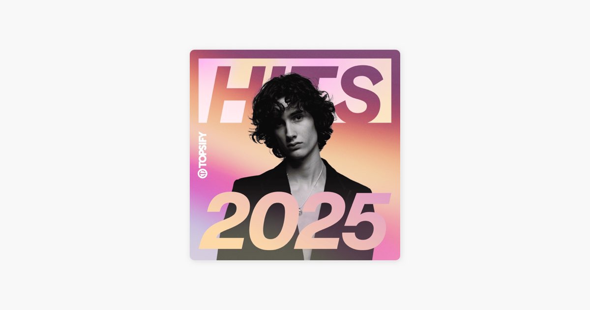 ‎HITS 2025 - Today's Hits by Topsify Global - Apple Music