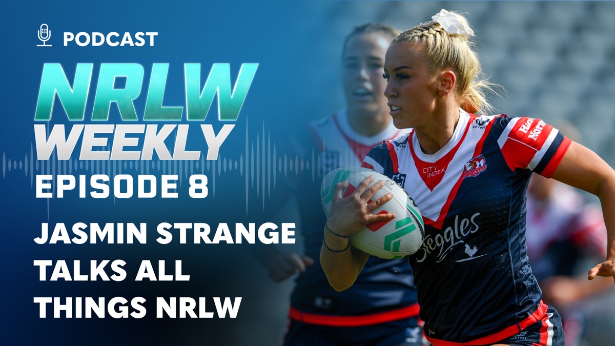‎Roosters star Jasmin Strange is our special guest! – NRLW Weekly ...