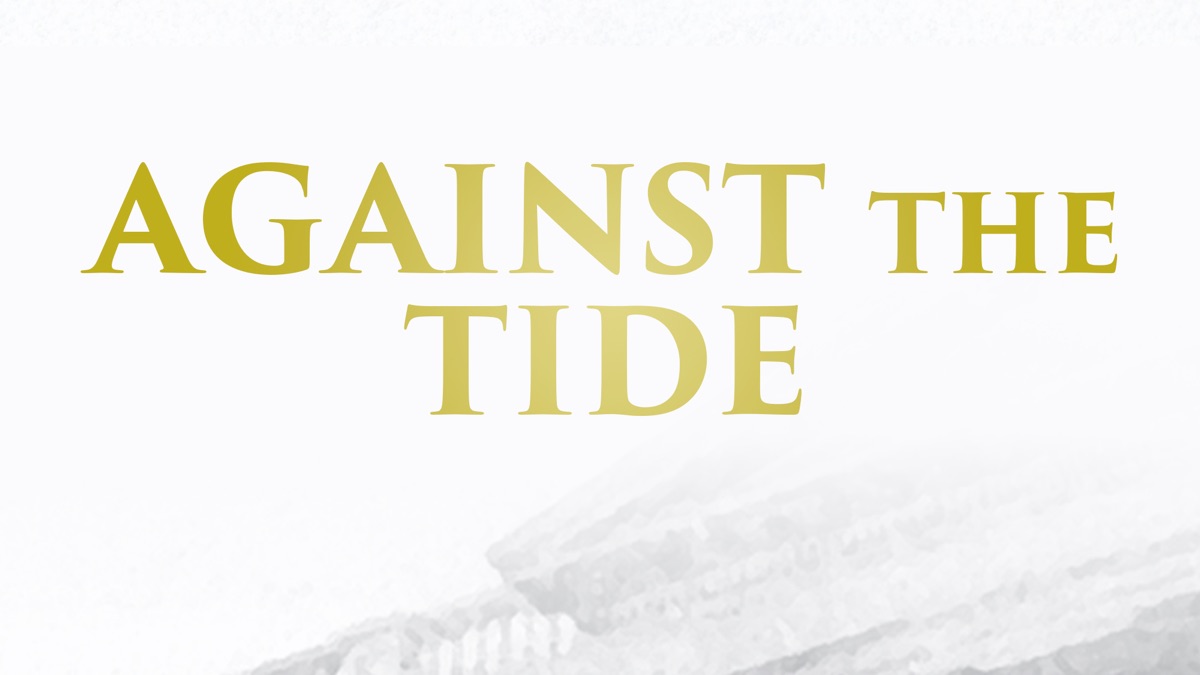 ‎Against the Tide - Apple TV