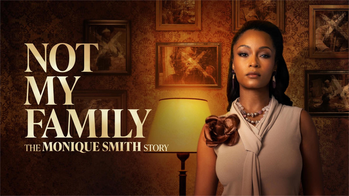 ‎Not My Family: The Monique Smith Story - Apple TV