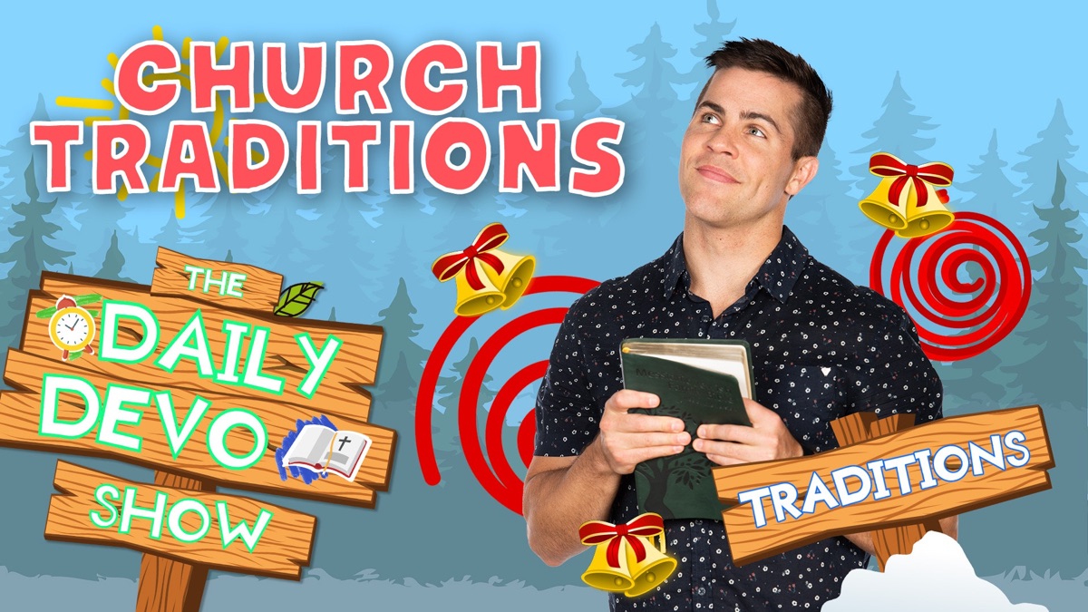 #400 - Church Traditions - The Daily Devo Show (Season 1, Episode 410 ...